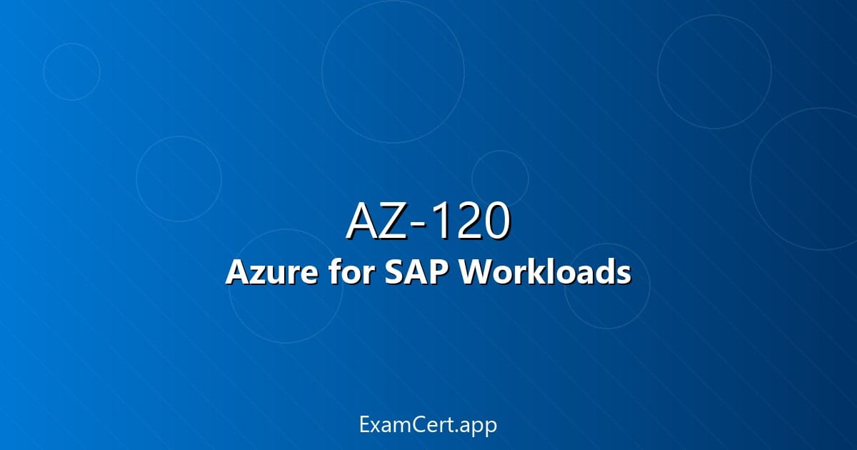 Azure AZ-120 Guide 2026: SAP on Azure Specialty