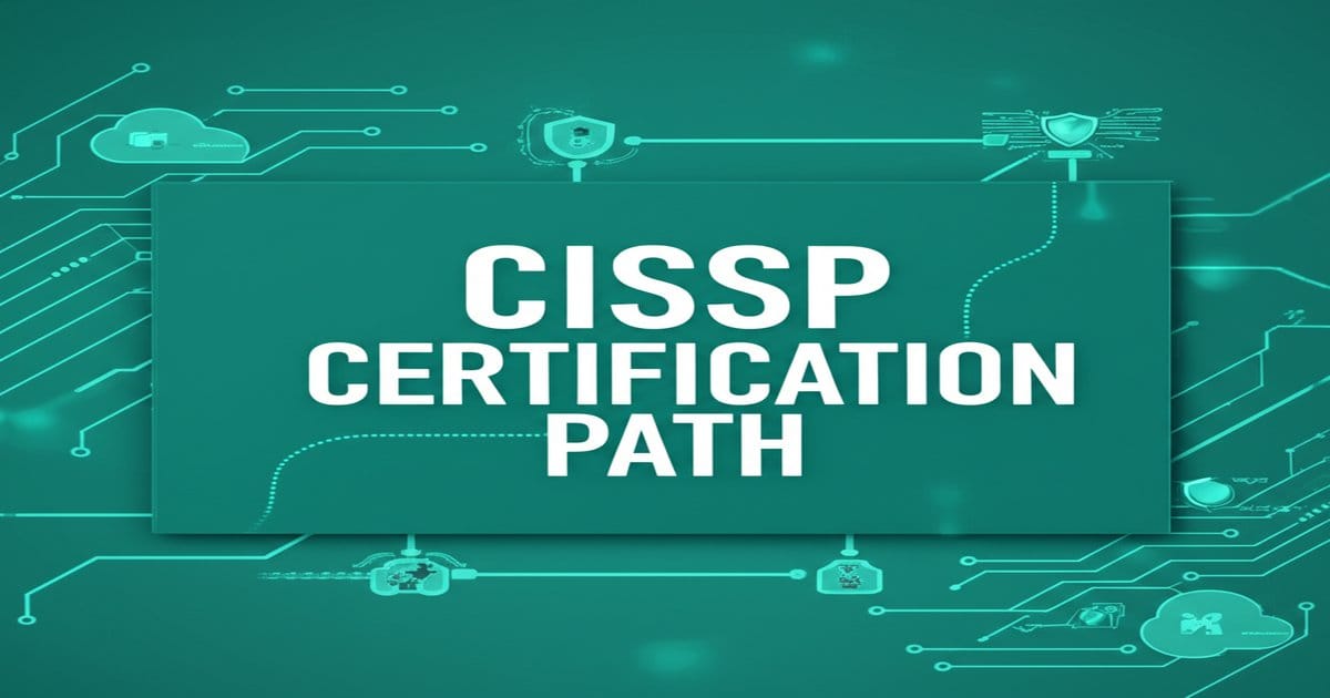 CISSP Certification Path 2025: Complete Roadmap