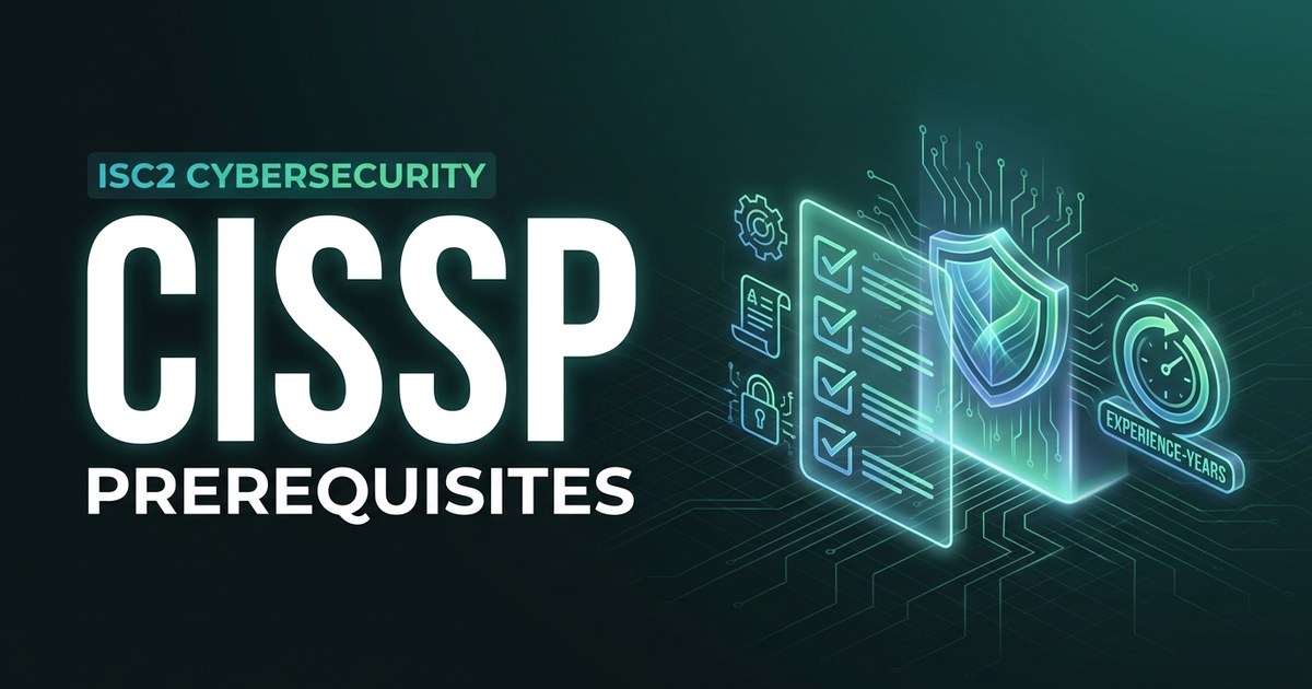 CISSP Prerequisites: Experience & Eligibility (2026)